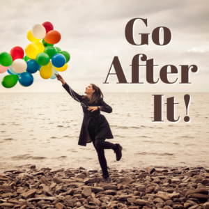 Go After It! - Landmark: Porterville, CA